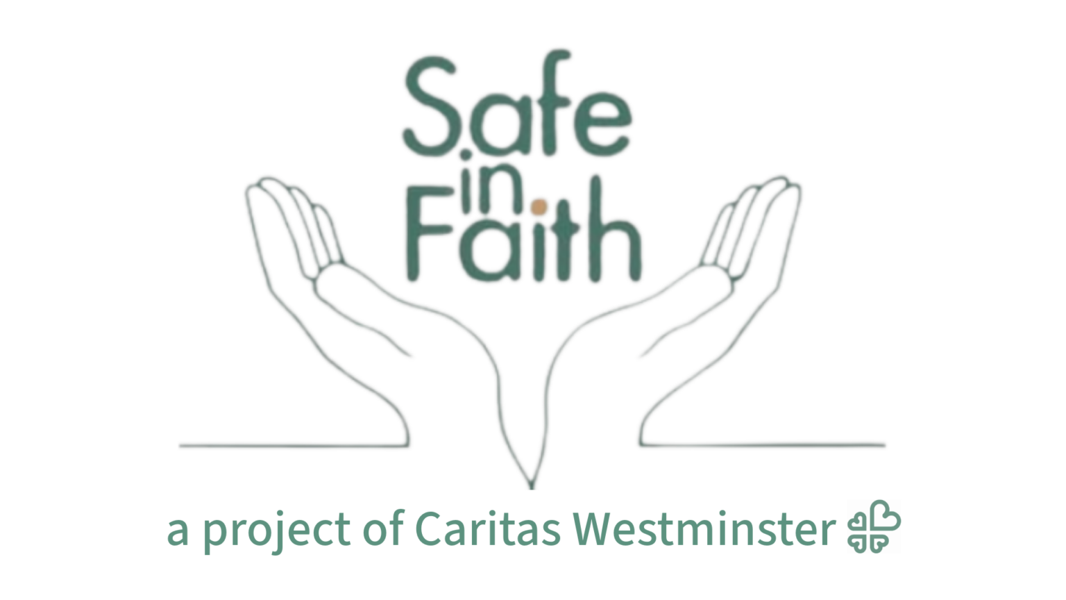Safe in Faith - Caritas Westminster